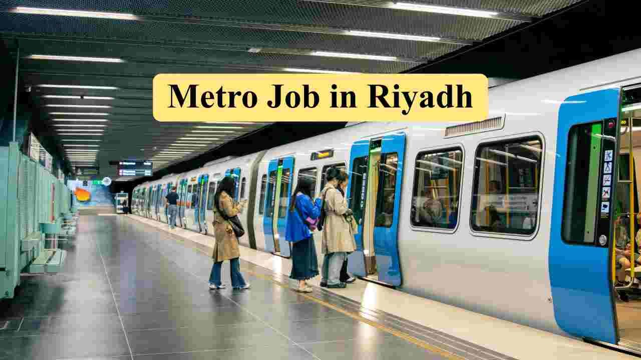 Riyadh Metro Careers 2025 – Hiring Now for Maintenance, Security, and ...