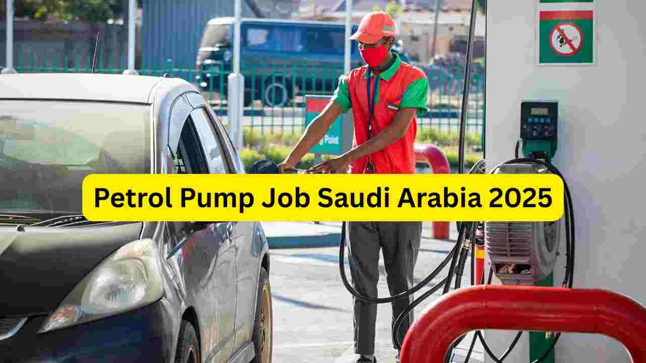 Petrol Pump Job Saudi Arabia 2025 – Apply for Fuel Attendant, Cashier ...