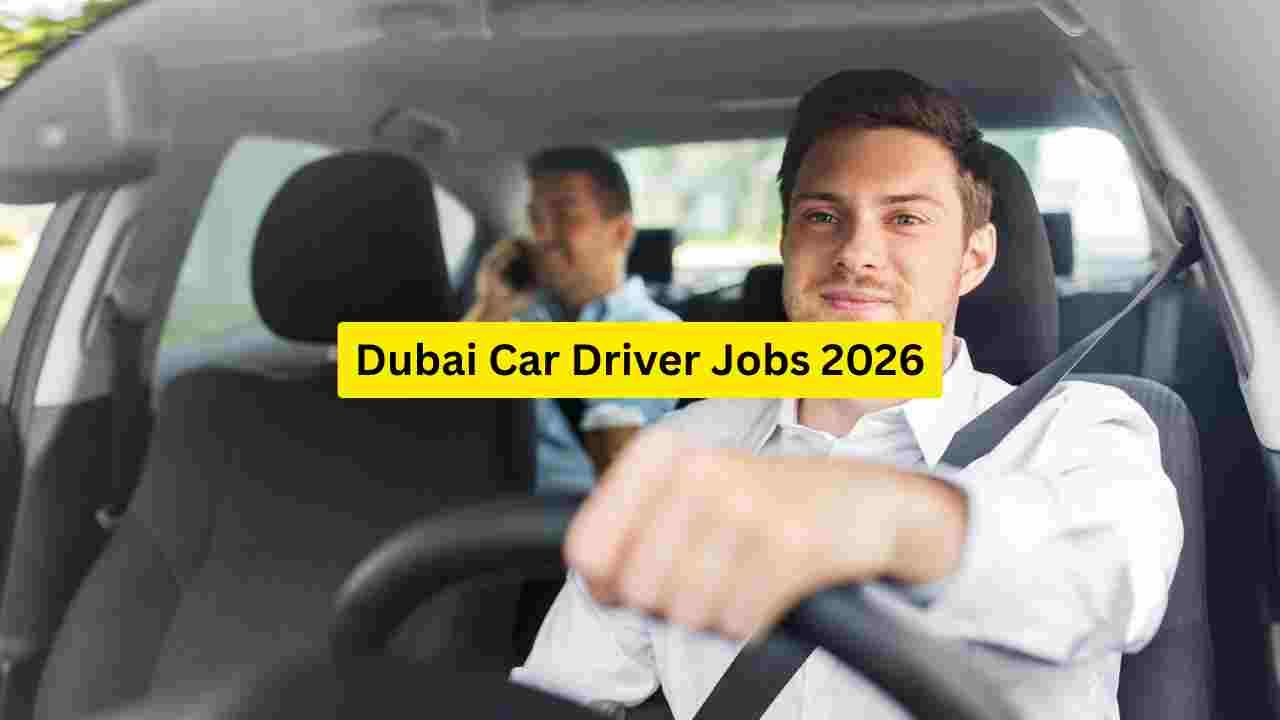 Dubai Car Driver Jobs 2026 – Personal, Company, Delivery, Taxi ...