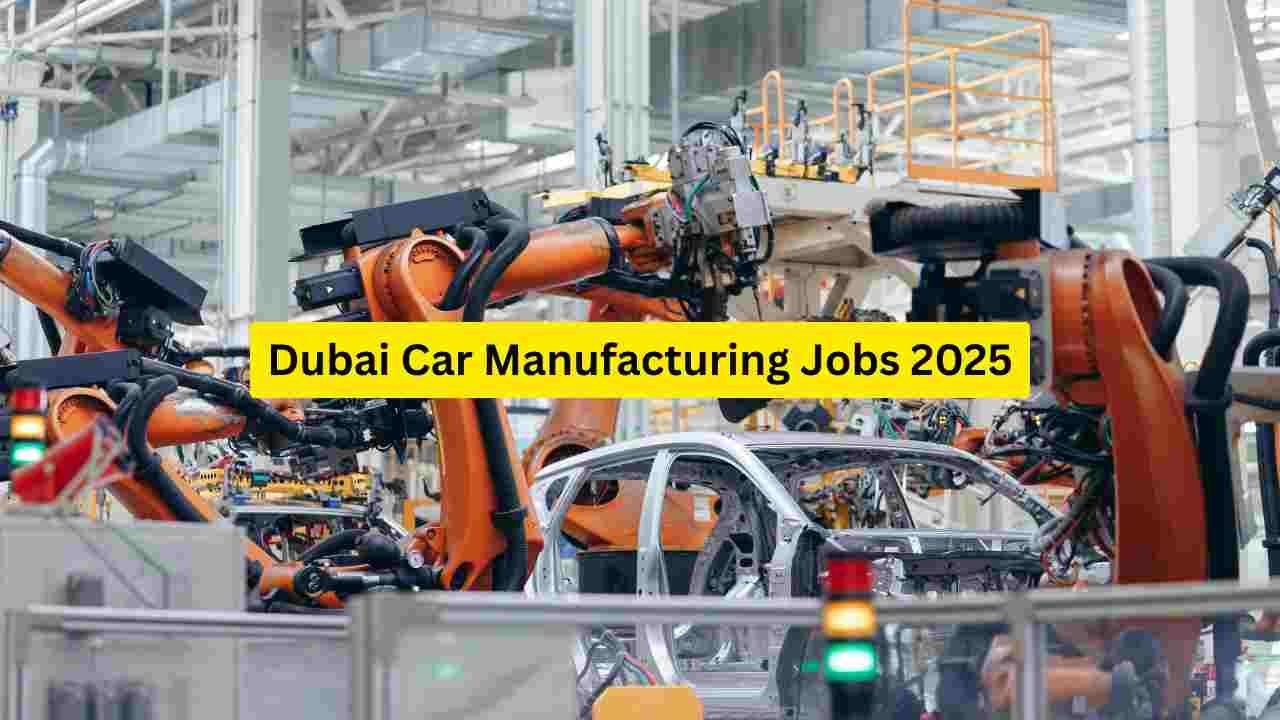 Dubai Car Manufacturing Jobs 2025 – Production, Assembly, Quality ...