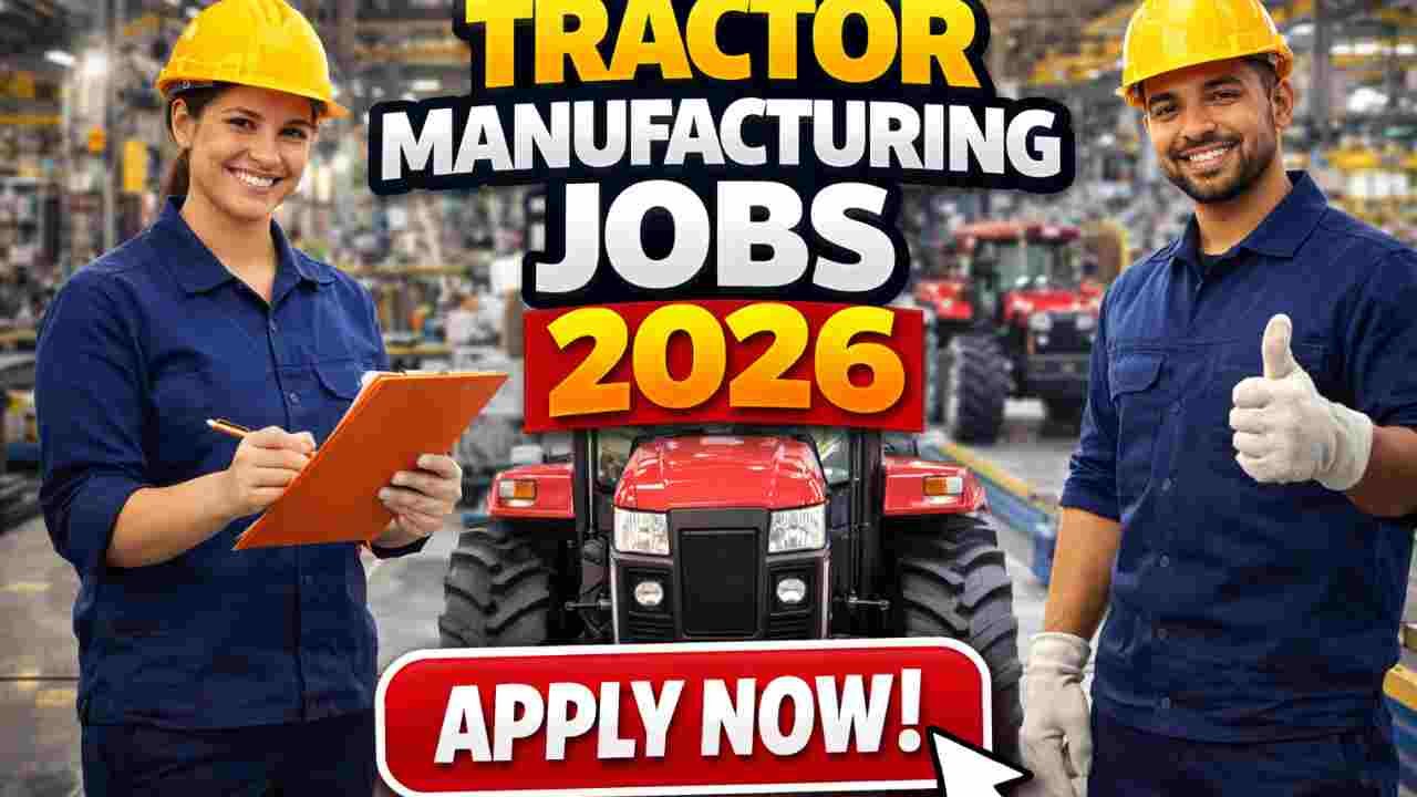 Tractor Manufacturing Jobs India 2026 – Careers in Agricultural ...