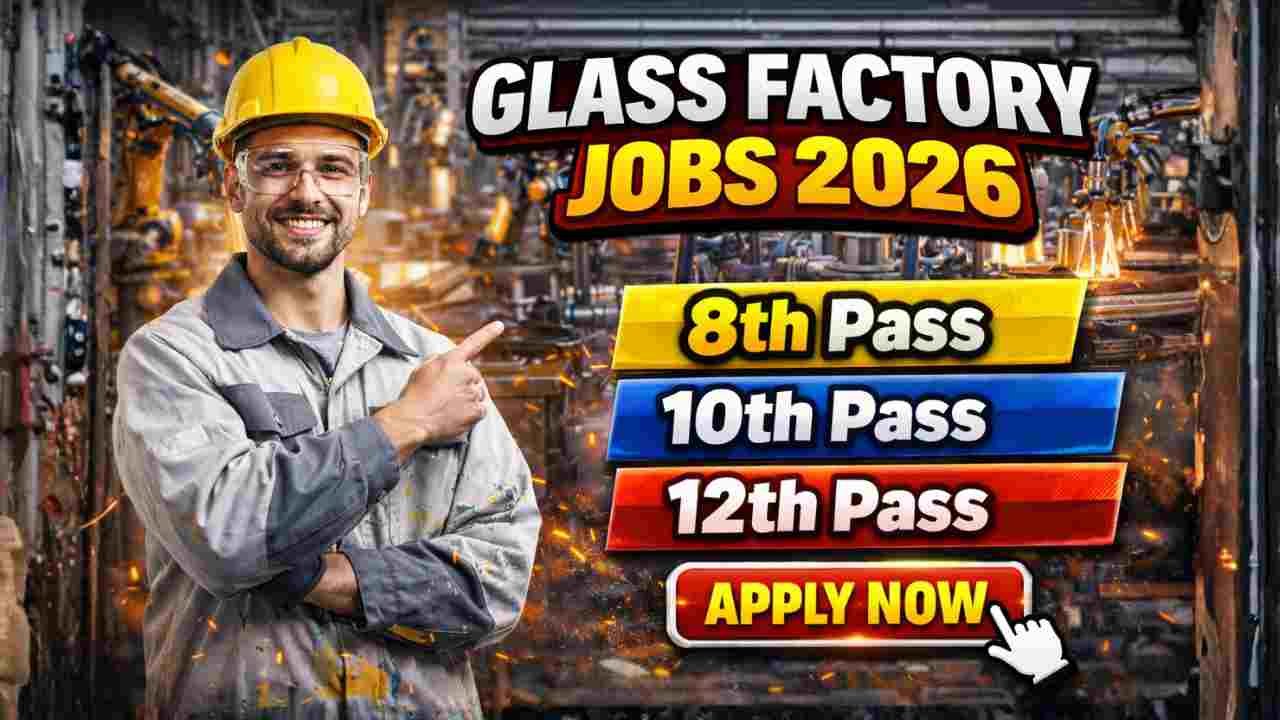 Glass Factory Jobs India 2026 – Manufacturing, Housing-Linked ...